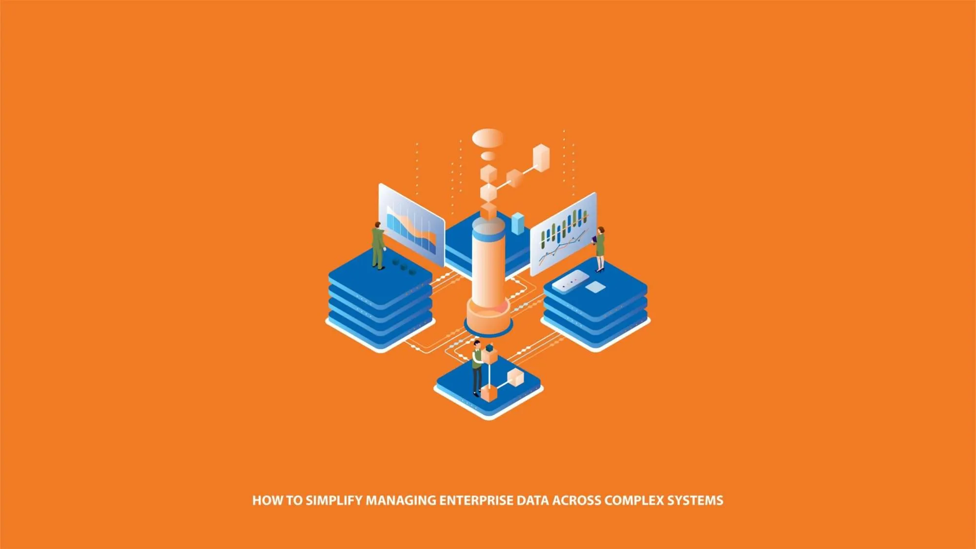 Simplify Managing Enterprise Data Across Complex Systems Easily